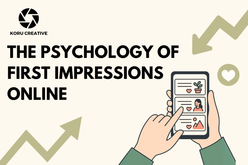The Psychology of First Impressions Online - Koru Creative